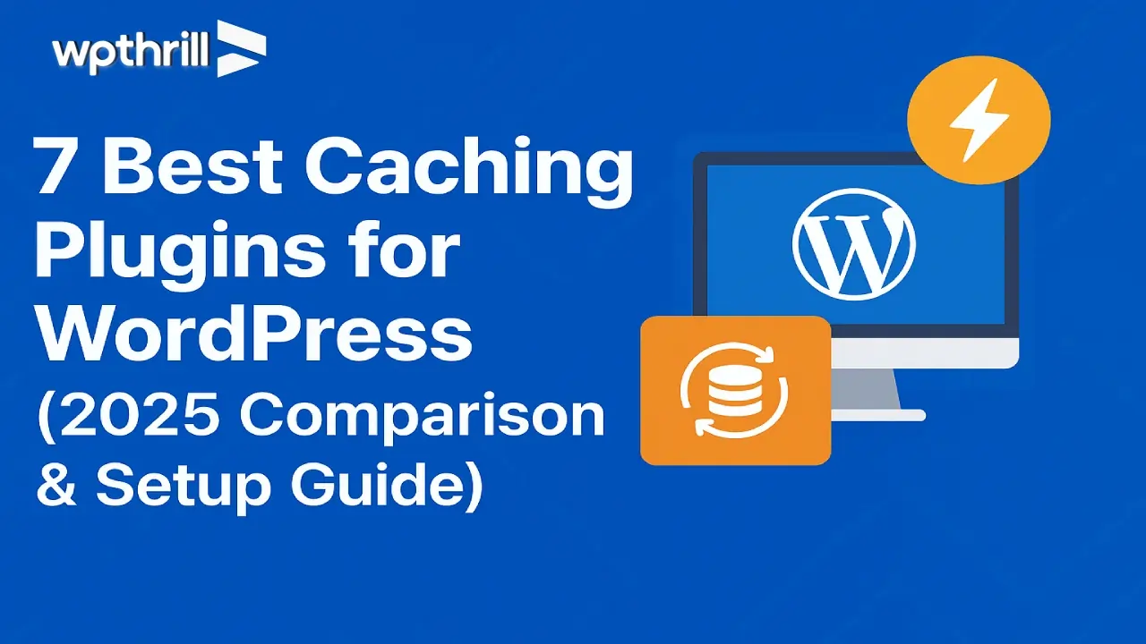 7 Best Caching Plugins for WordPress (2025 Comparison & Setup Guide)