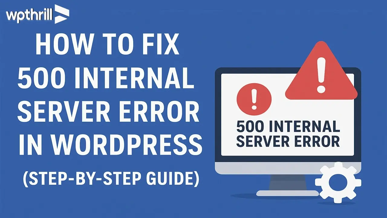 How to Fix 500 Internal Server Error in WordPress — Complete ...