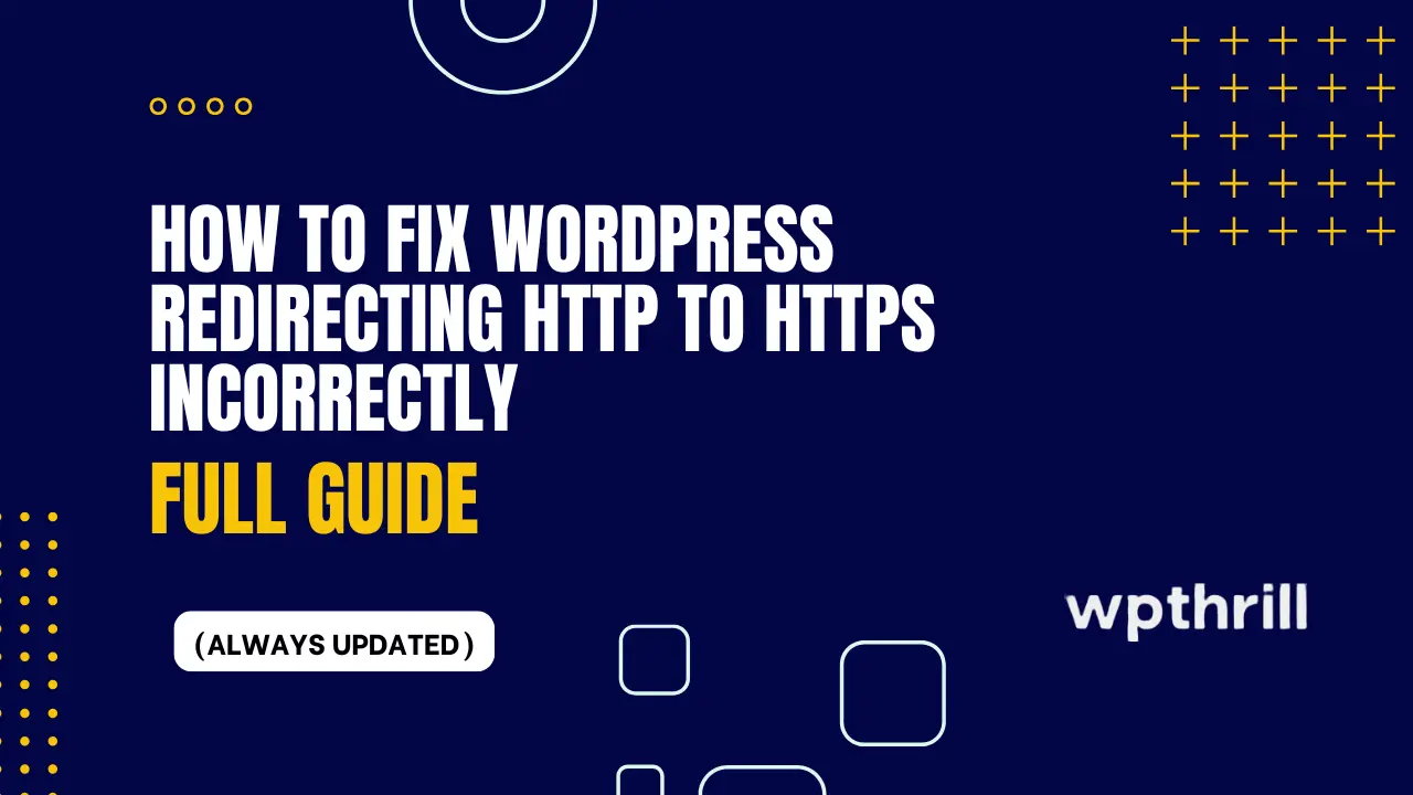 How to Fix WordPress Redirecting HTTP to HTTPS Incorrectly (2025 ...