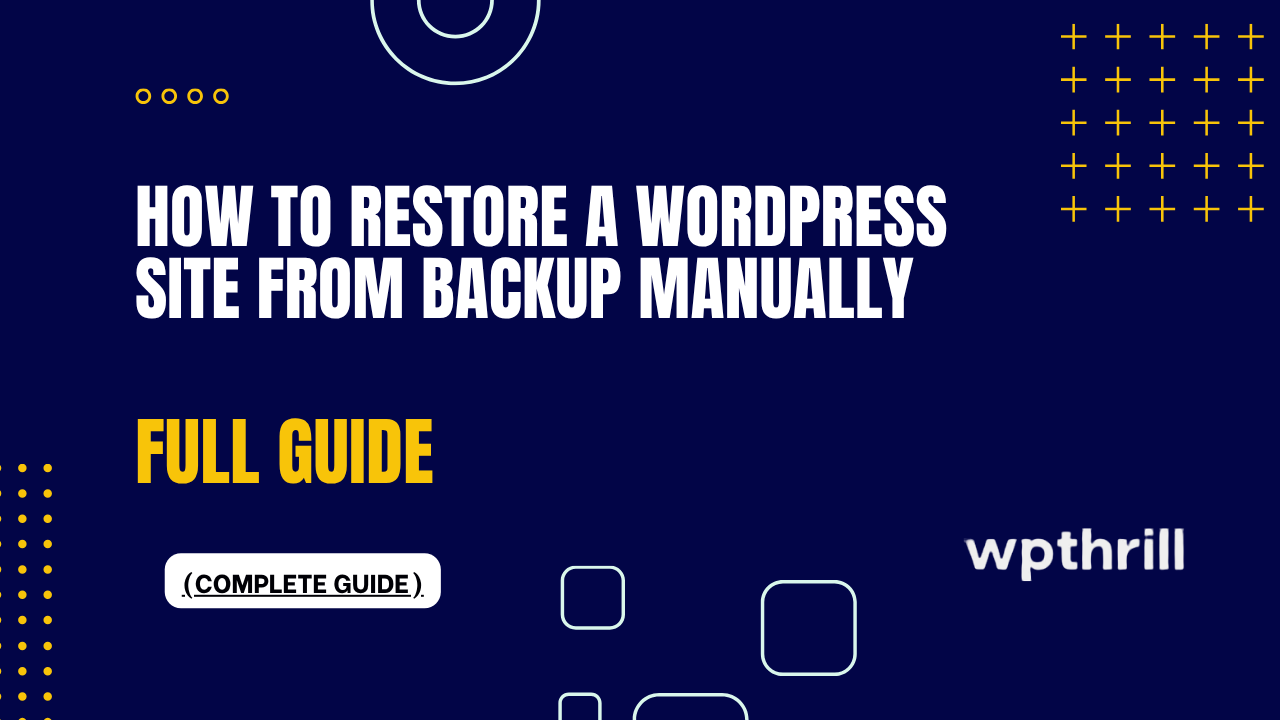 How to Restore a WordPress Site from Backup Manually (Complete 2025 Guide)